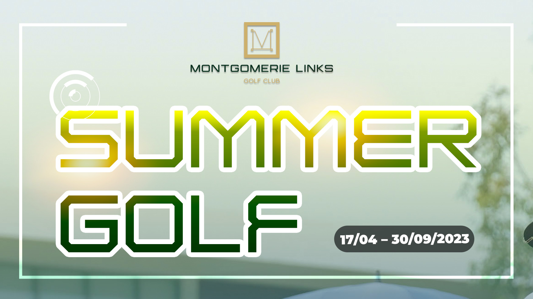 2023 SUMMER PROMOTION - MONTGOMERIE LINKS GOLF CLUB